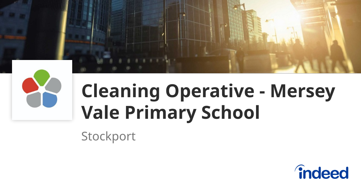 Cleaning Operative - Mersey Vale Primary School - Stockport SK4 2BZ ...