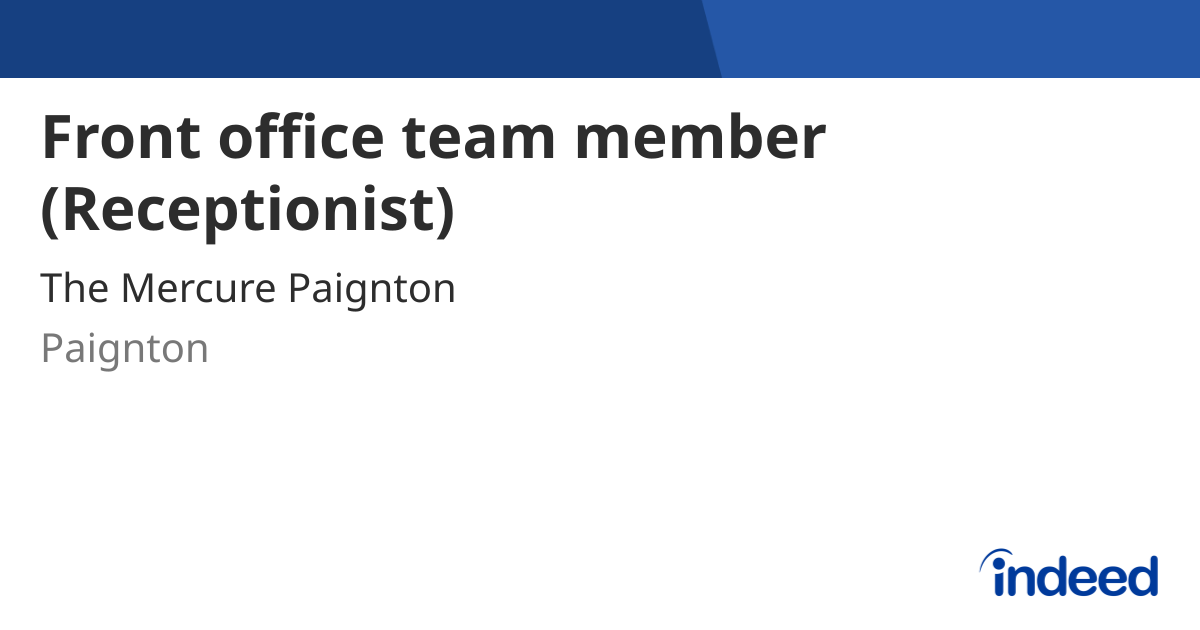 Front office team member (Receptionist) - Paignton TQ4 6BQ - Indeed.com