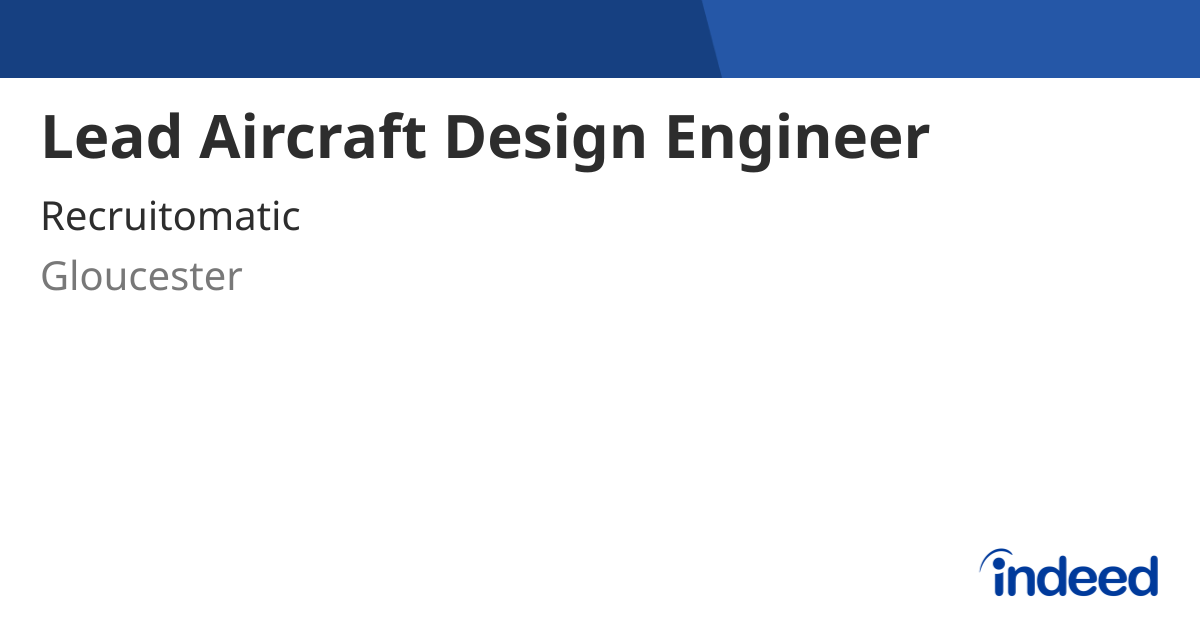 Lead Aircraft Design Engineer - Gloucester GL2 7DB - Indeed.com