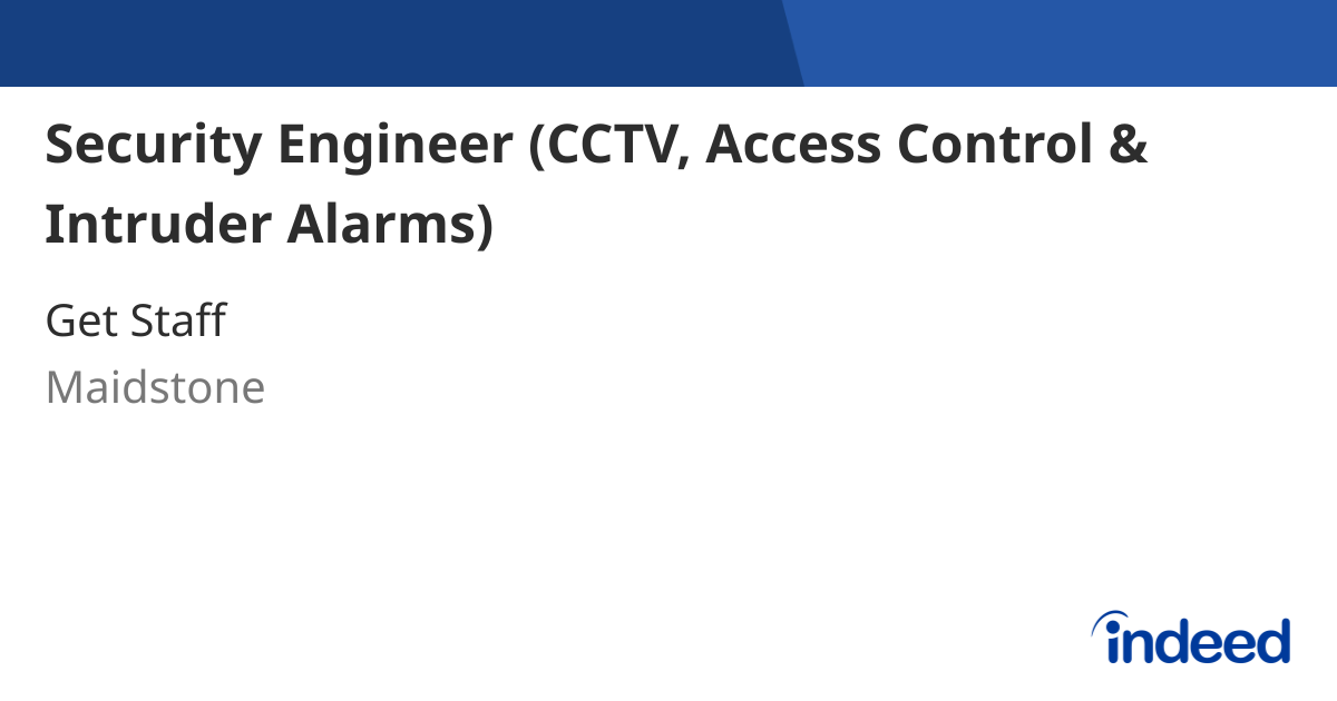 Security Engineer (CCTV, Access Control & Intruder Alarms) - Maidstone ...