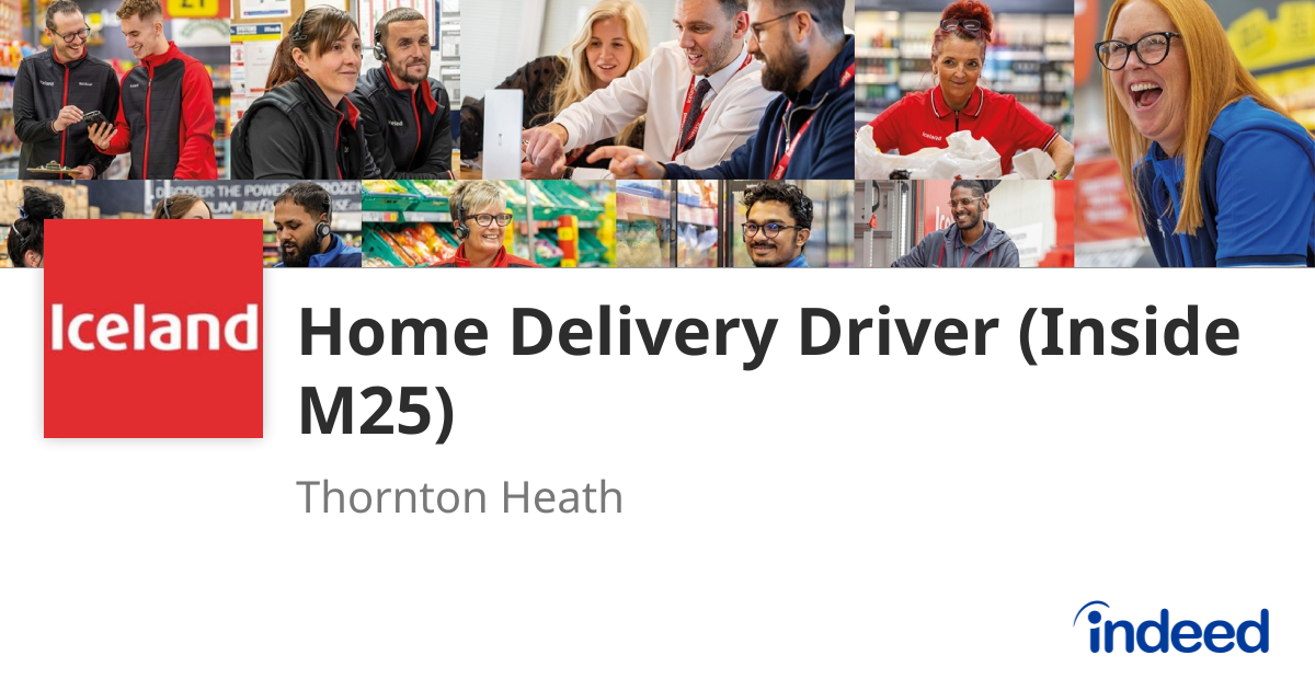 Home Delivery Driver (Inside M25) - Thornton Heath CR7 8RX - Indeed.com