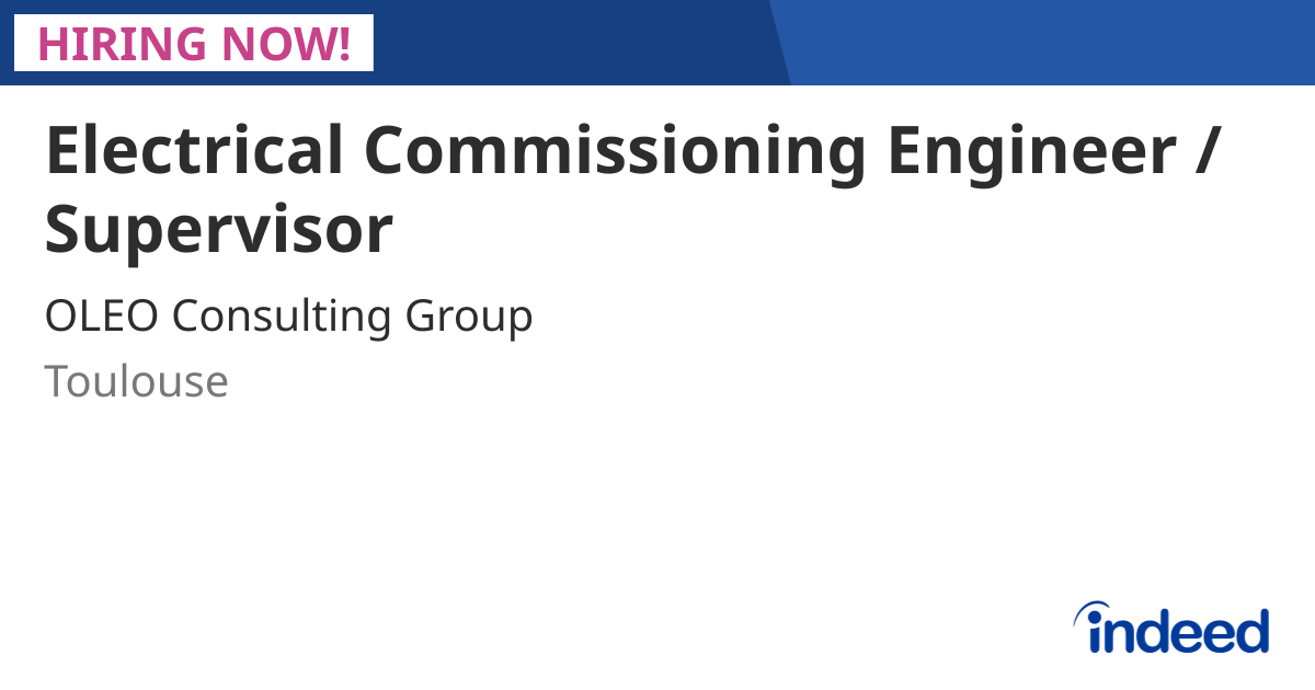 Electrical Commissioning Engineer / Supervisor - 31000 Toulouse ...