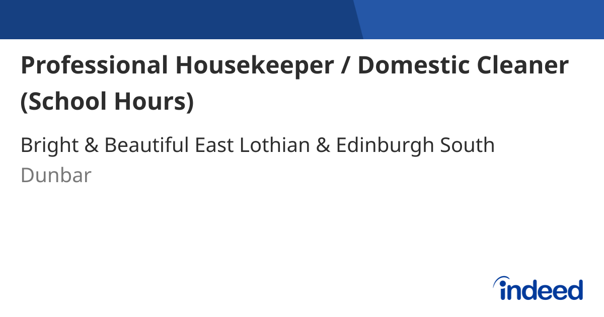 Professional Housekeeper / Domestic Cleaner (School Hours) - Dunbar ...