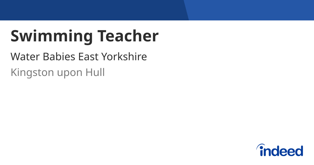 Swimming Teacher - Kingston upon Hull HU2 - Indeed.com