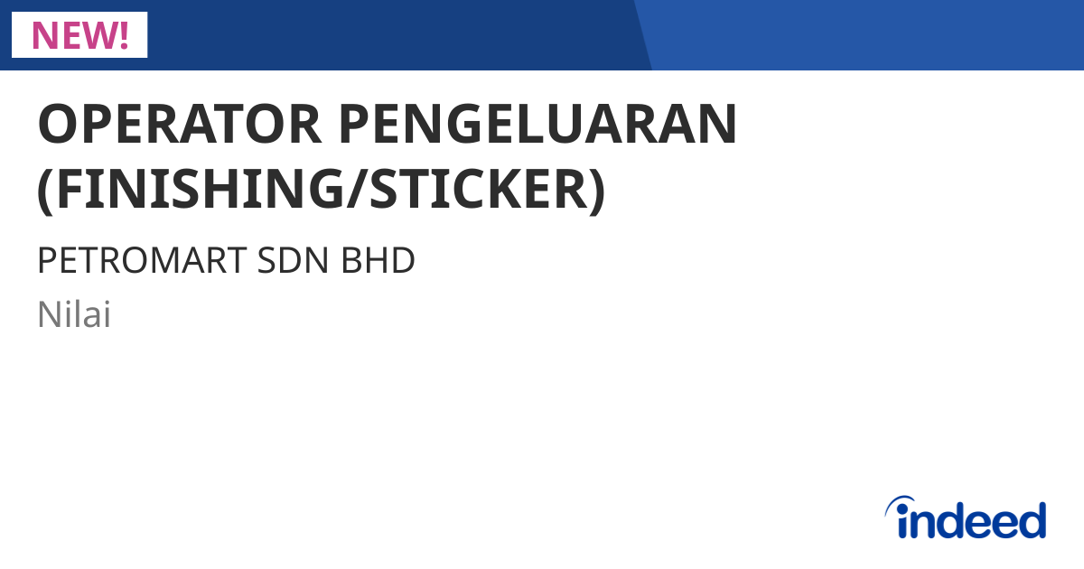 OPERATOR PENGELUARAN (FINISHING/STICKER) - Nilai - Indeed.com