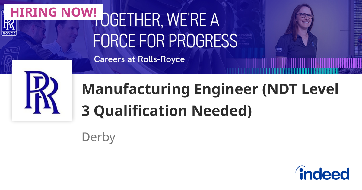 Manufacturing Engineer (NDT Level 3 Qualification Needed) - Derby DE23 ...