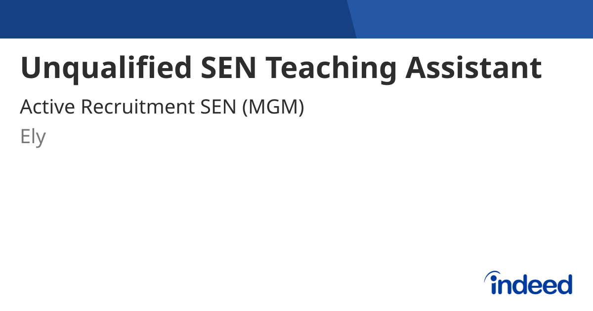 Unqualified SEN Teaching Assistant - Ely CB6 - Indeed.com