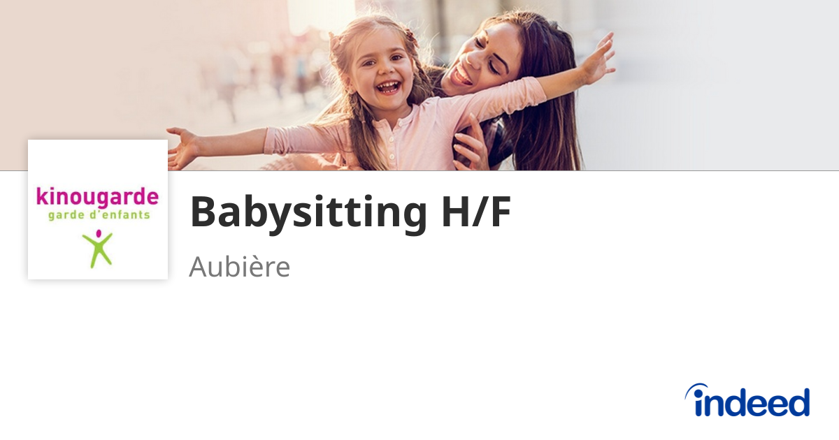 Babysitting H/F - 63170 Aubière - Indeed.com
