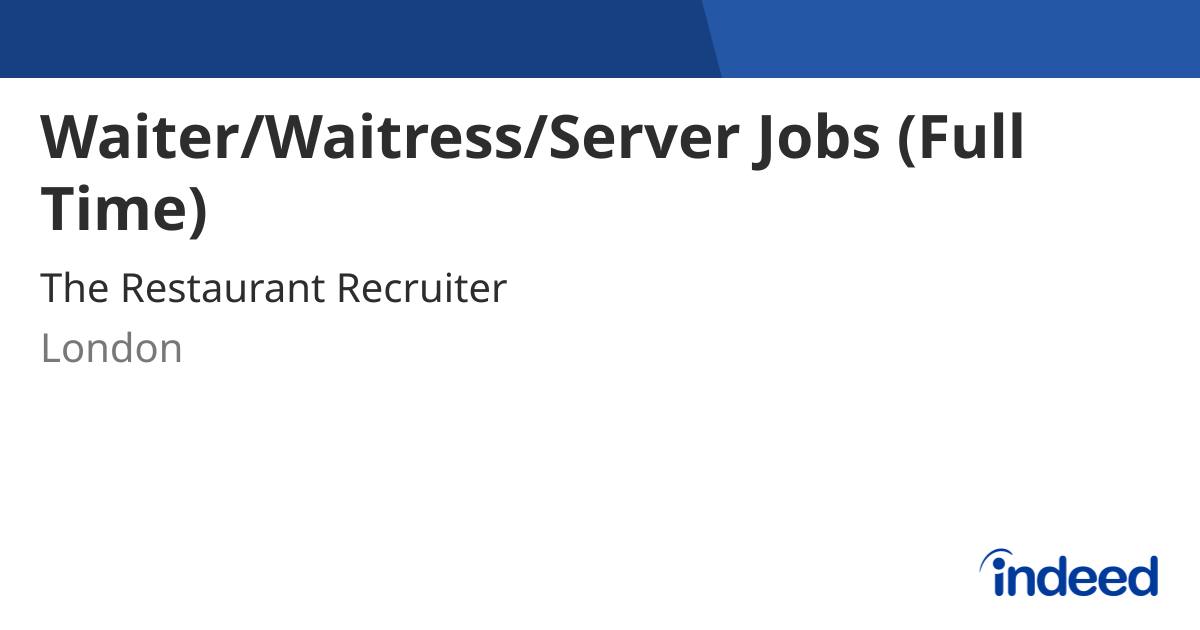 Waiter/Waitress/Server Jobs (Full Time) - London SW11 - Indeed.com