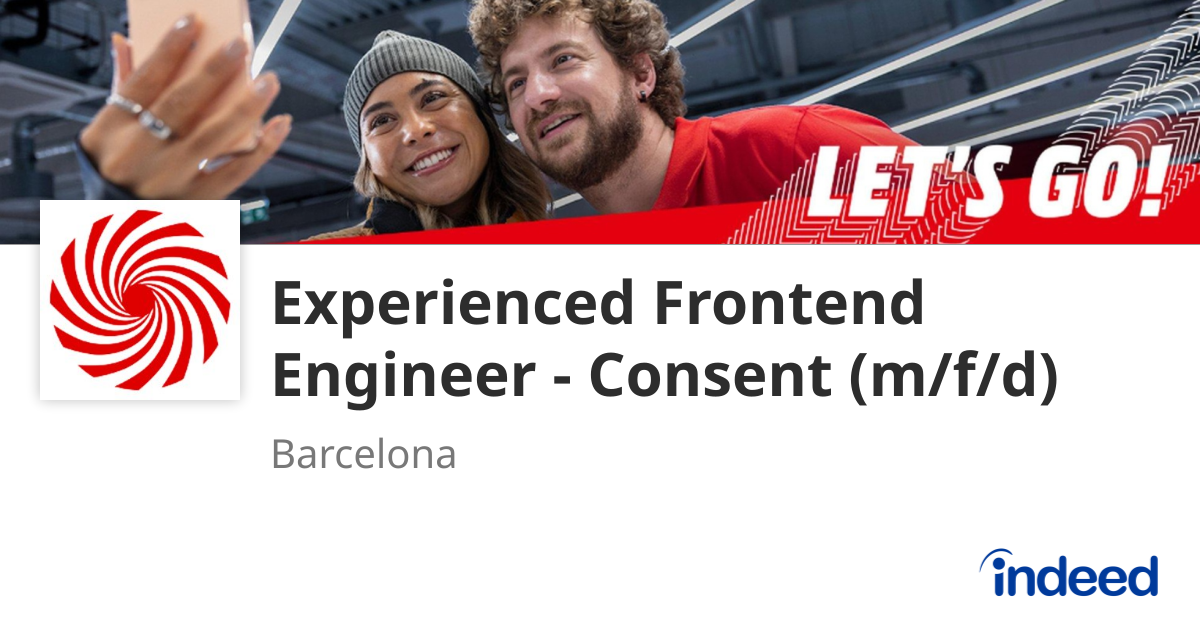 Experienced Frontend Engineer - Consent (m/f/d) - Barcelona, Barcelona provincia - Indeed.com