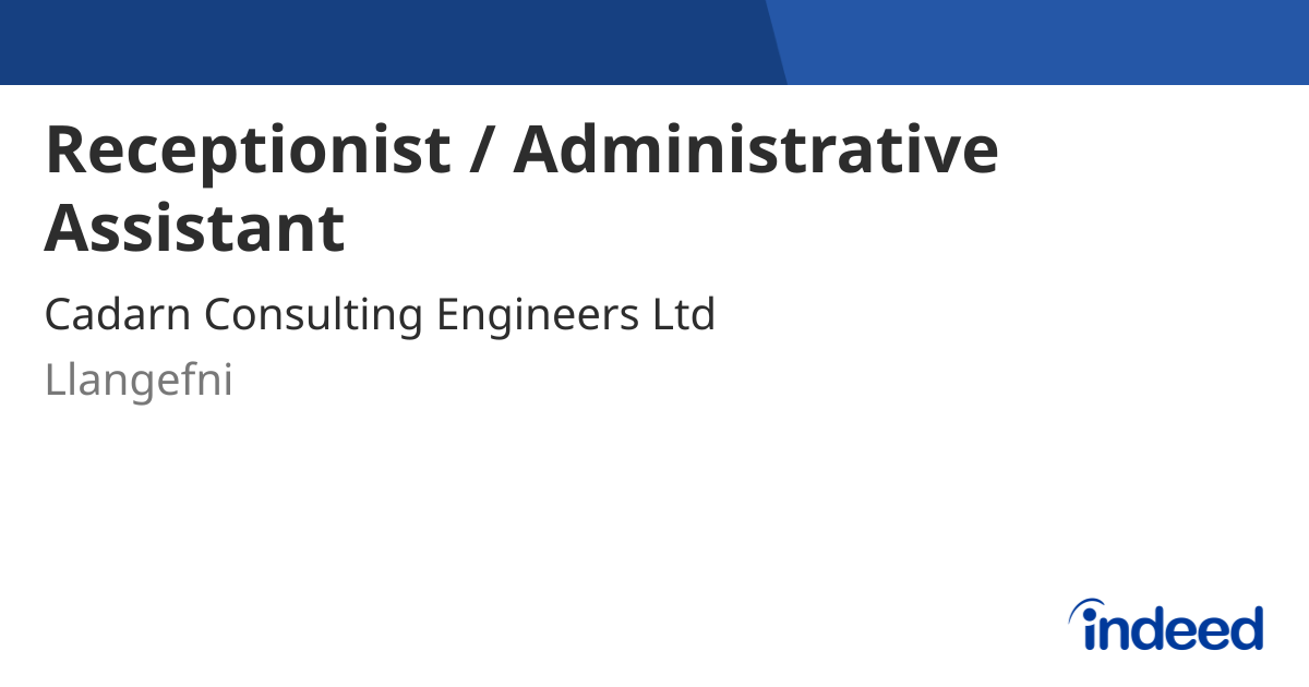 Receptionist / Administrative Assistant - Llangefni LL77 7XA - Indeed.com