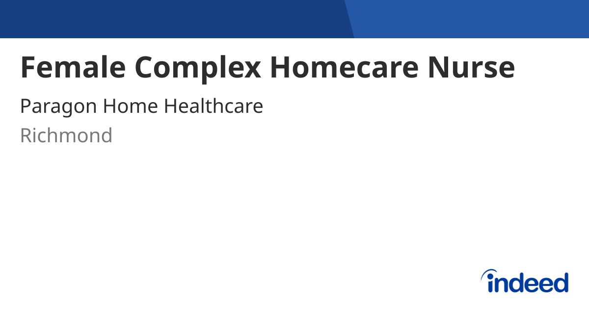 Female Complex Homecare Nurse - Richmond TW9 1AA - Indeed.com