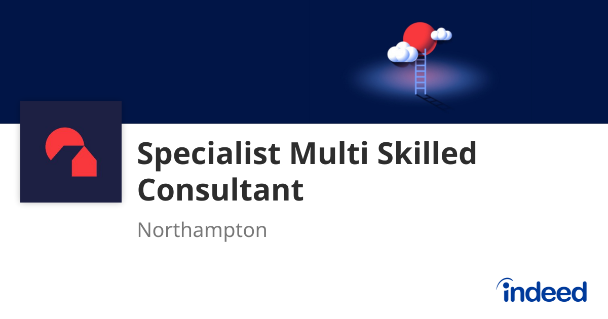Specialist Multi Skilled Consultant - Northampton - Indeed.com