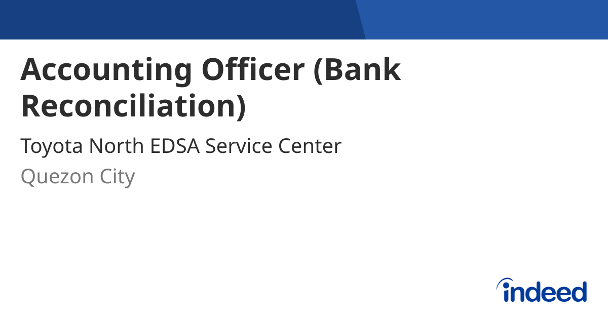 Accounting Officer (Bank Reconciliation) - Quezon City - Indeed.com
