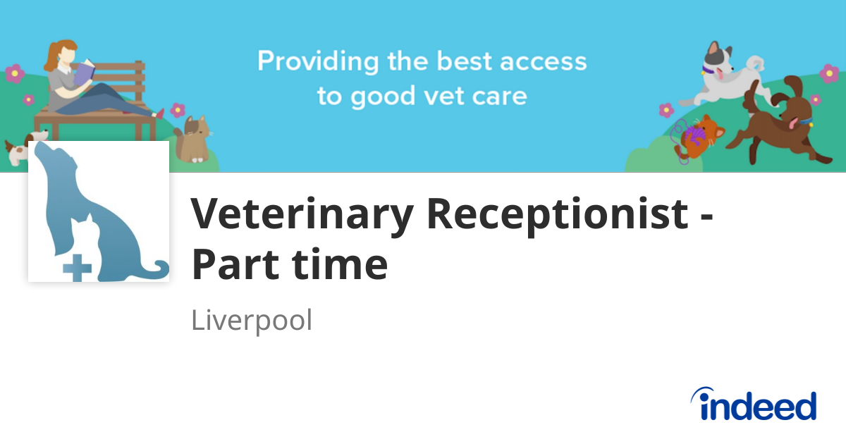 Veterinary Receptionist - Part time - Liverpool L14 4ED - Indeed.com