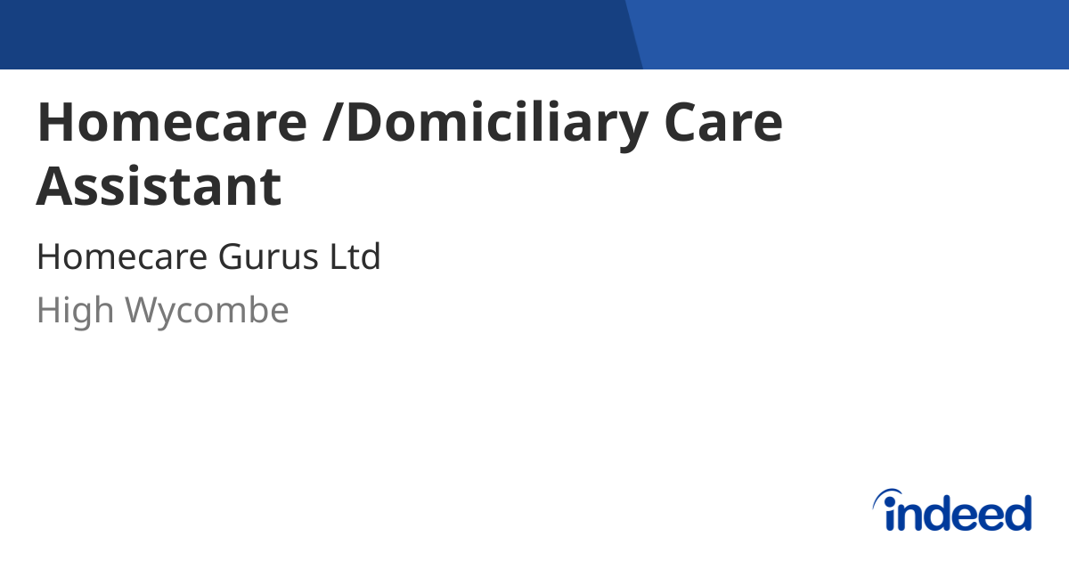 Homecare /Domiciliary Care Assistant - High Wycombe HP13 - Indeed.com