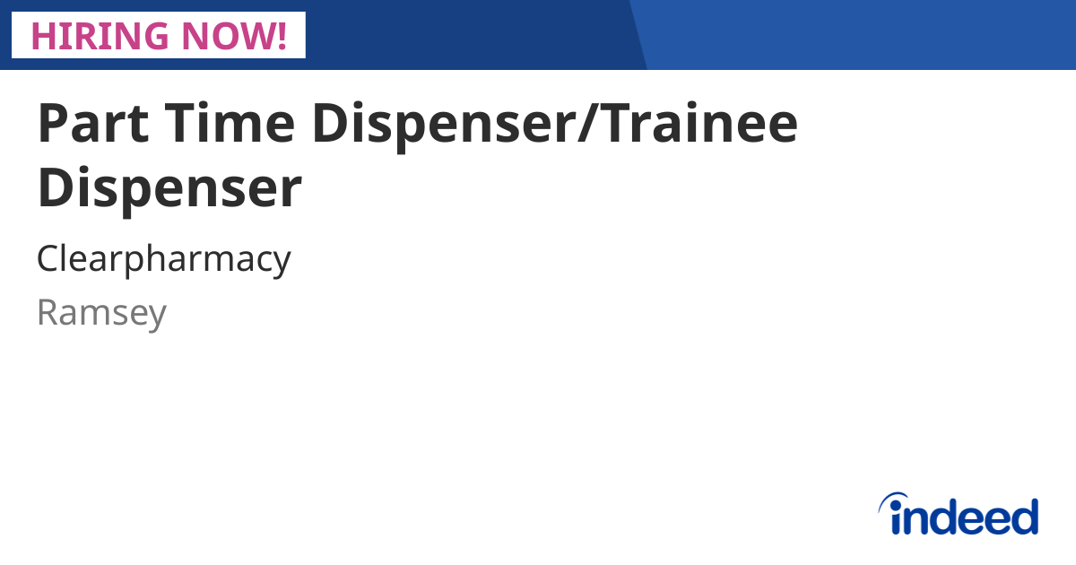 Part Time Dispenser/Trainee Dispenser - Ramsey - Indeed.com