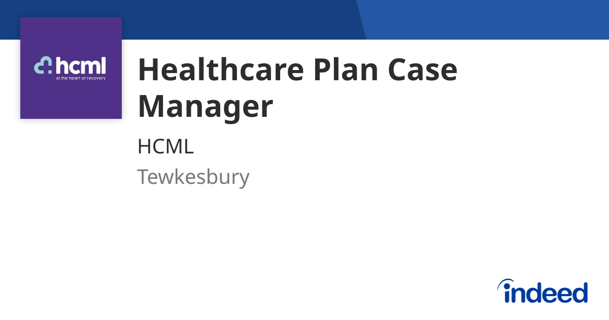 Healthcare Plan Case Manager - Tewkesbury - Indeed.com