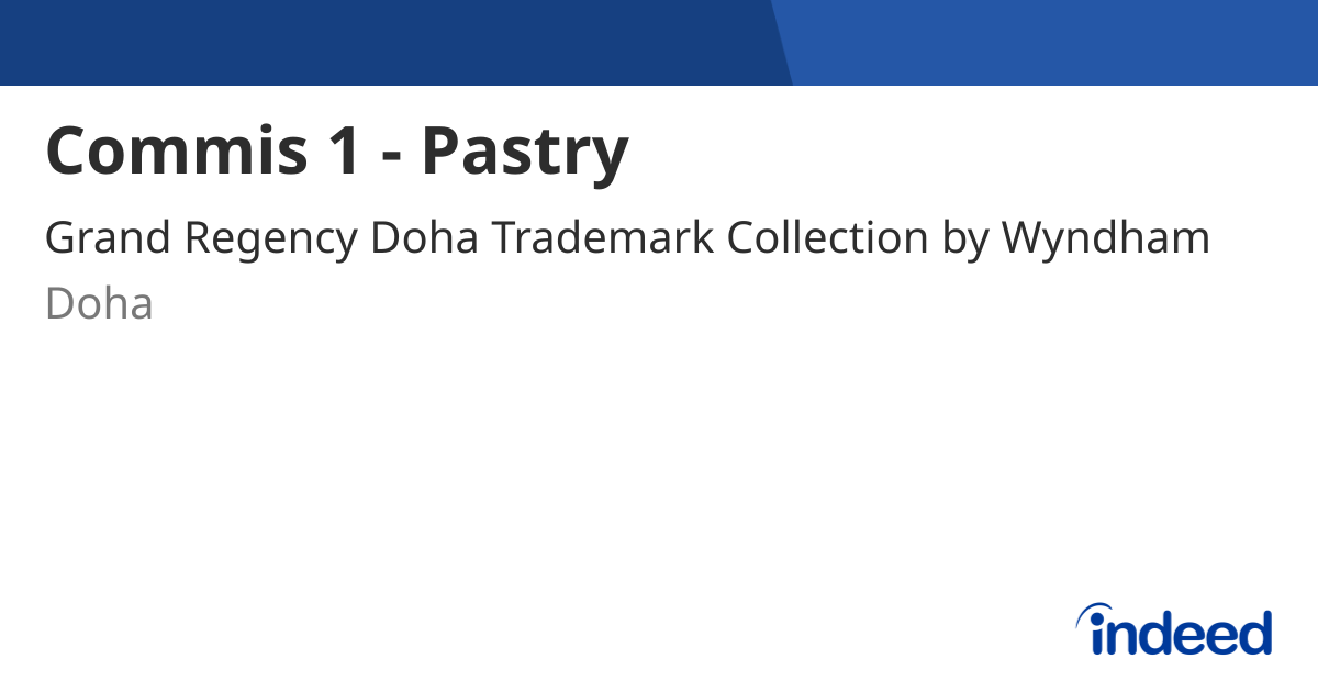 Commis 1 - Pastry - Doha - Indeed.com