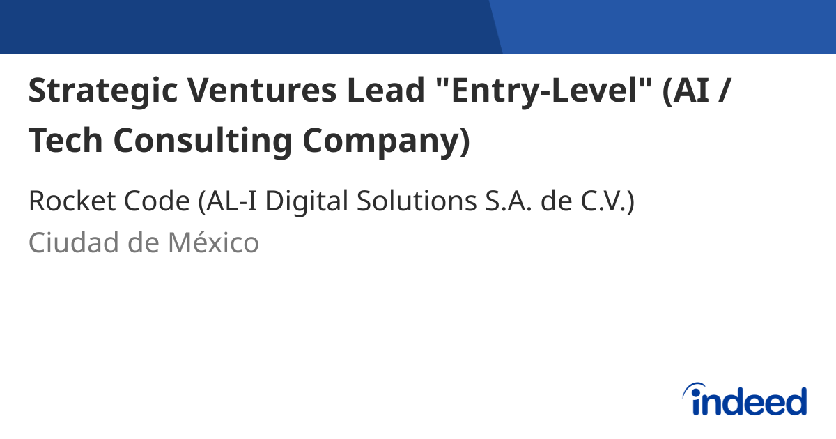 Strategic Ventures Lead "Entry-Level" (AI / Tech Consulting Company) - Ciudad de México, CDMX ...