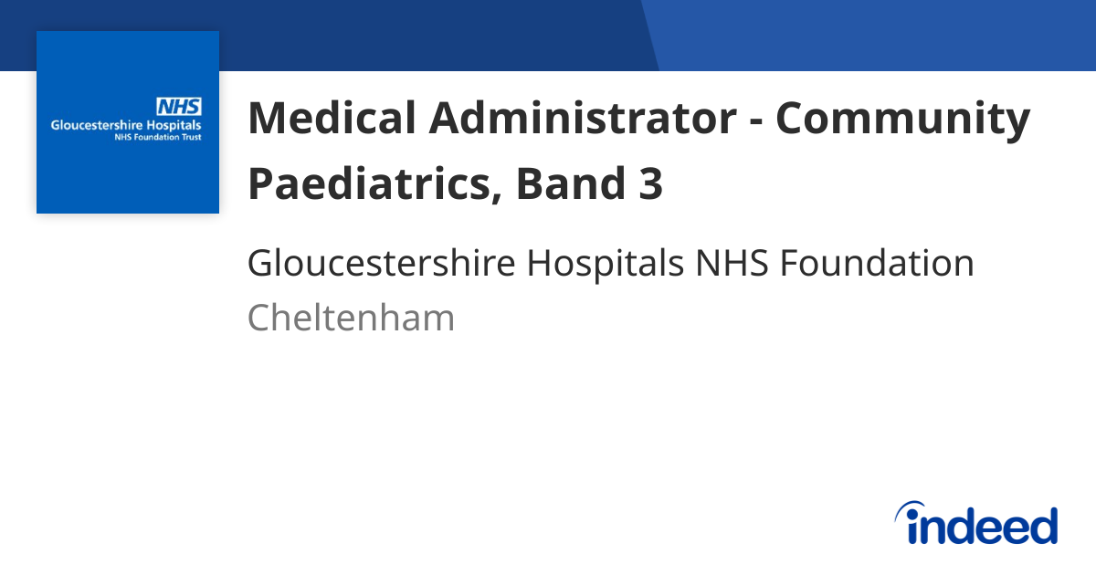Medical Administrator - Community Paediatrics, Band 3 - Cheltenham GL53 ...