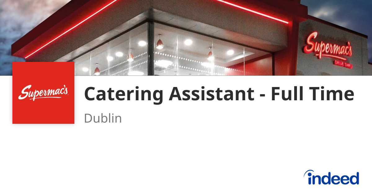 Catering Assistant - Full Time - Dublin, County Dublin - Indeed.com