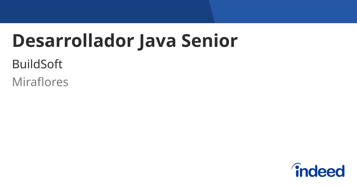 Desarrollador Java Senior - Miraflores 15048 - Indeed.com