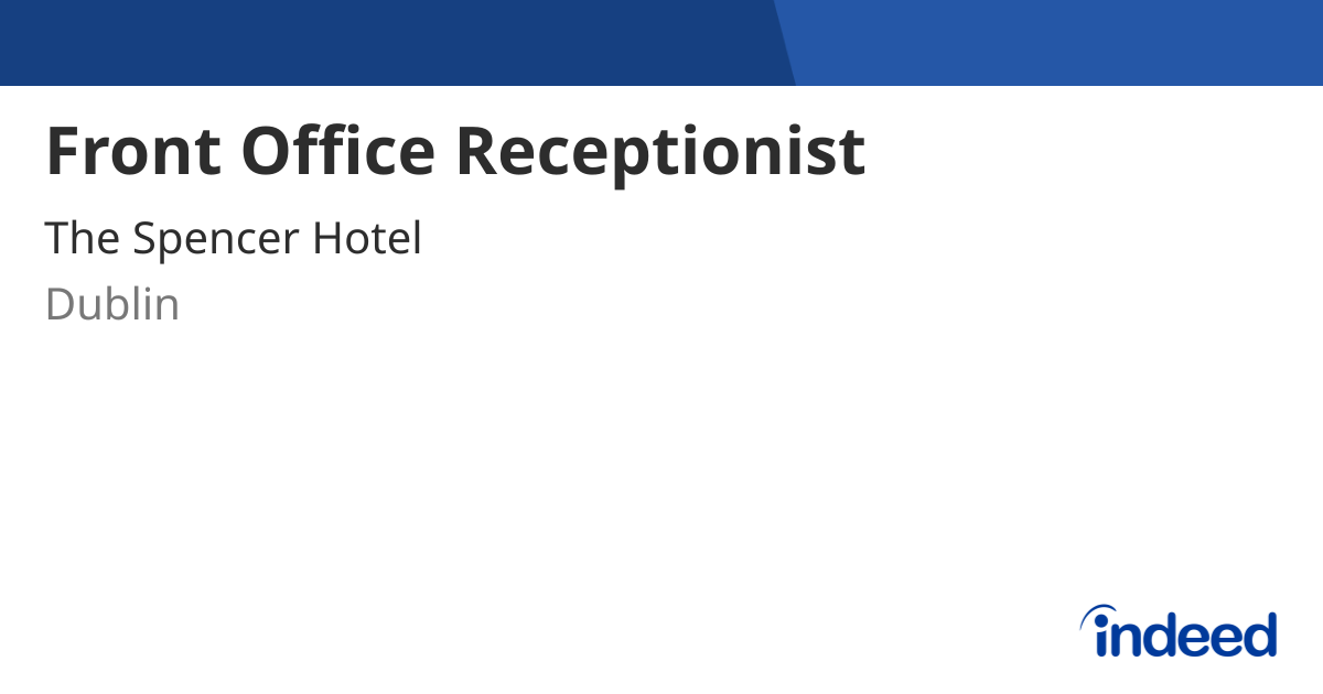 Front Office Receptionist - Dublin, County Dublin - Indeed.com