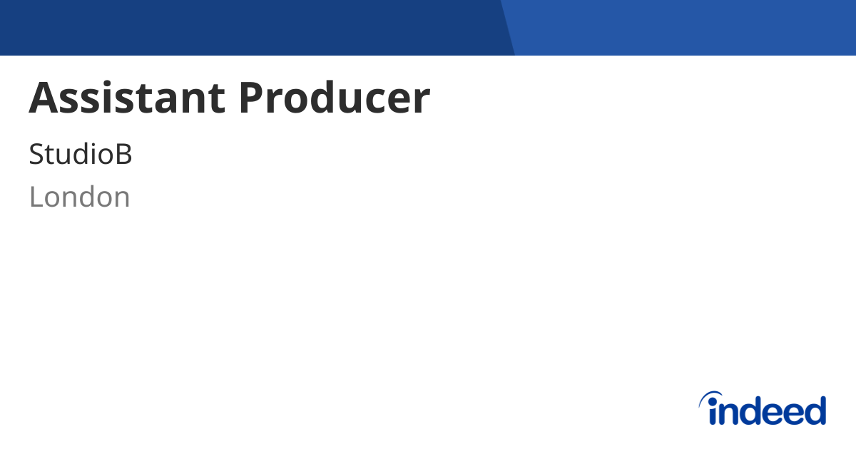 Assistant Producer - London NW7 1RP - Indeed.com