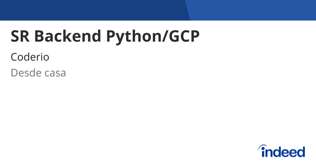 SR Backend Python/GCP - Desde casa - Indeed.com