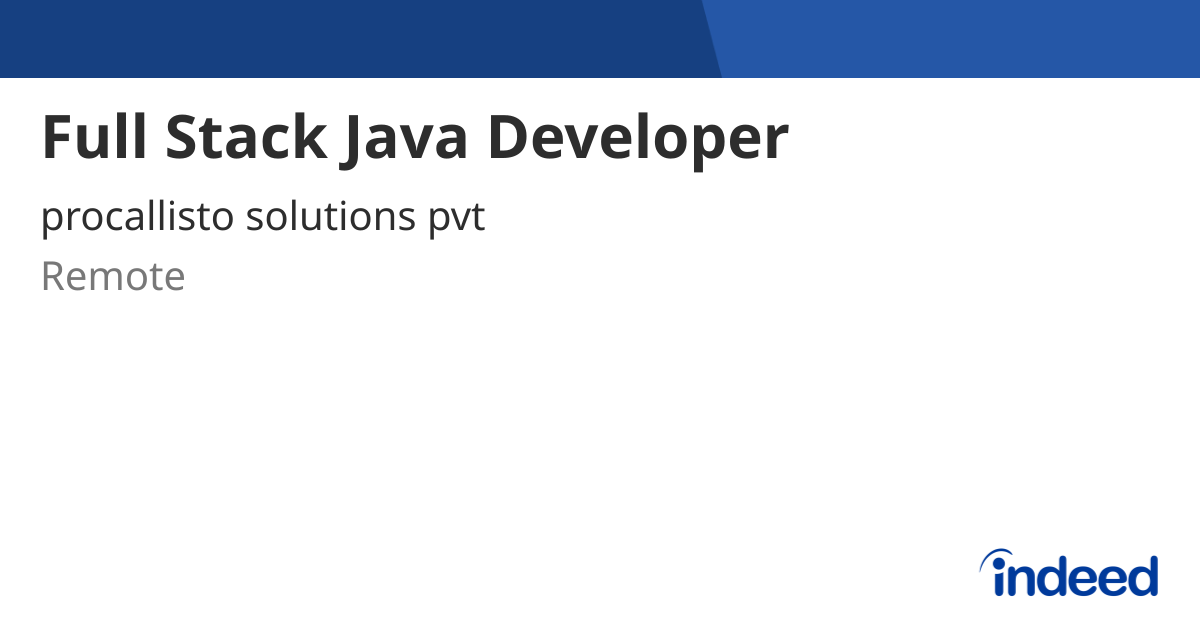 Full Stack Java Developer - Remote - Indeed.com