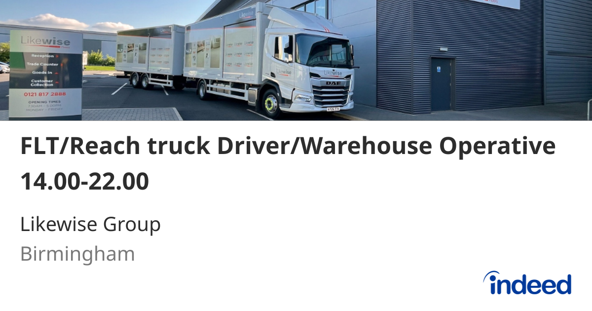 FLT/Reach truck Driver/Warehouse Operative 14.00-22.00 - Birmingham B37 ...