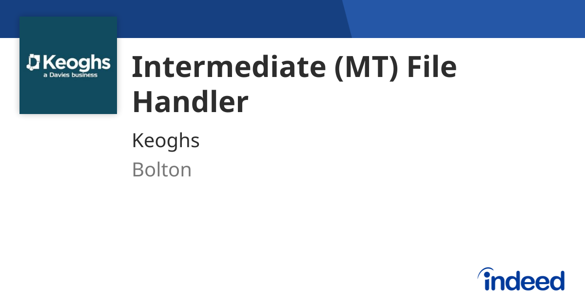Intermediate (MT) File Handler - Bolton BL6 4SE - Indeed.com