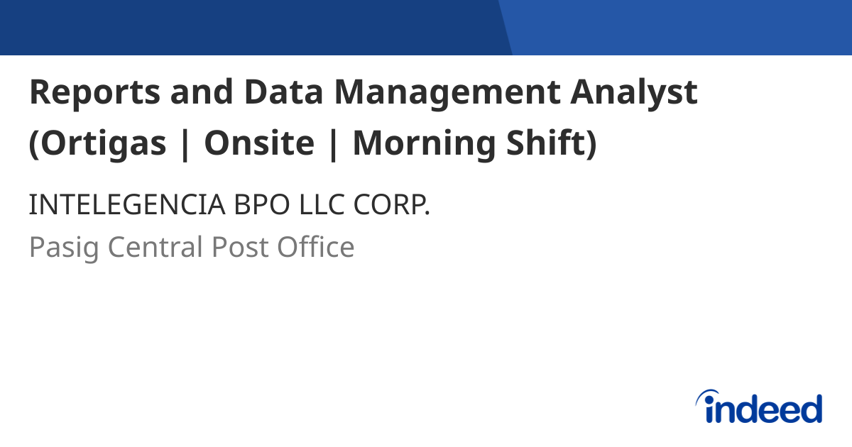 Reports and Data Management Analyst (Ortigas | Onsite | Morning Shift) - Pasig Central Post ...