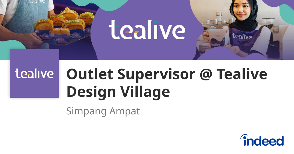 Outlet Supervisor @ Tealive Design Village - Simpang Ampat - Indeed.com