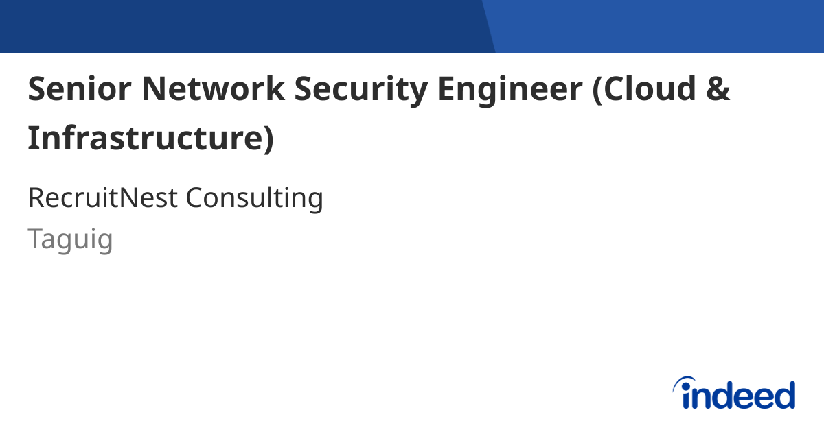 Senior Network Security Engineer (Cloud & Infrastructure) - Taguig - Indeed.com