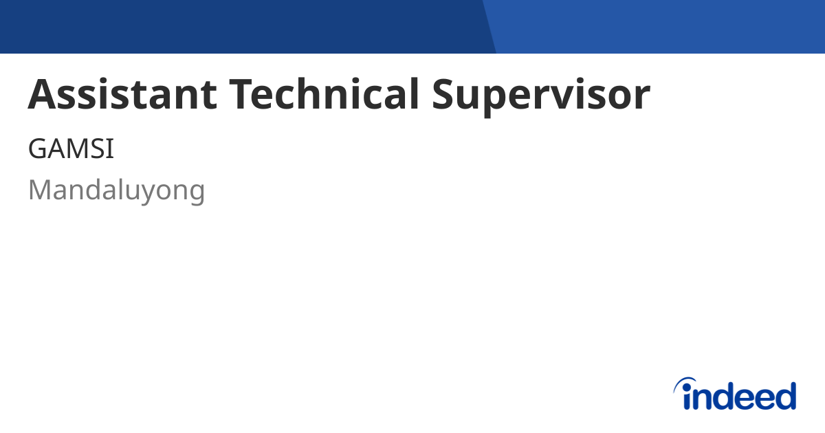 Assistant Technical Supervisor - Mandaluyong - Indeed.com