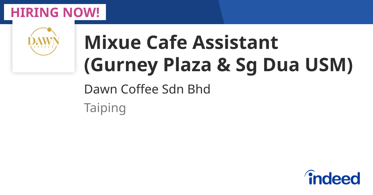 Mixue Cafe Assistant (Gurney Plaza & Sg Dua USM) - Taiping - Indeed.com