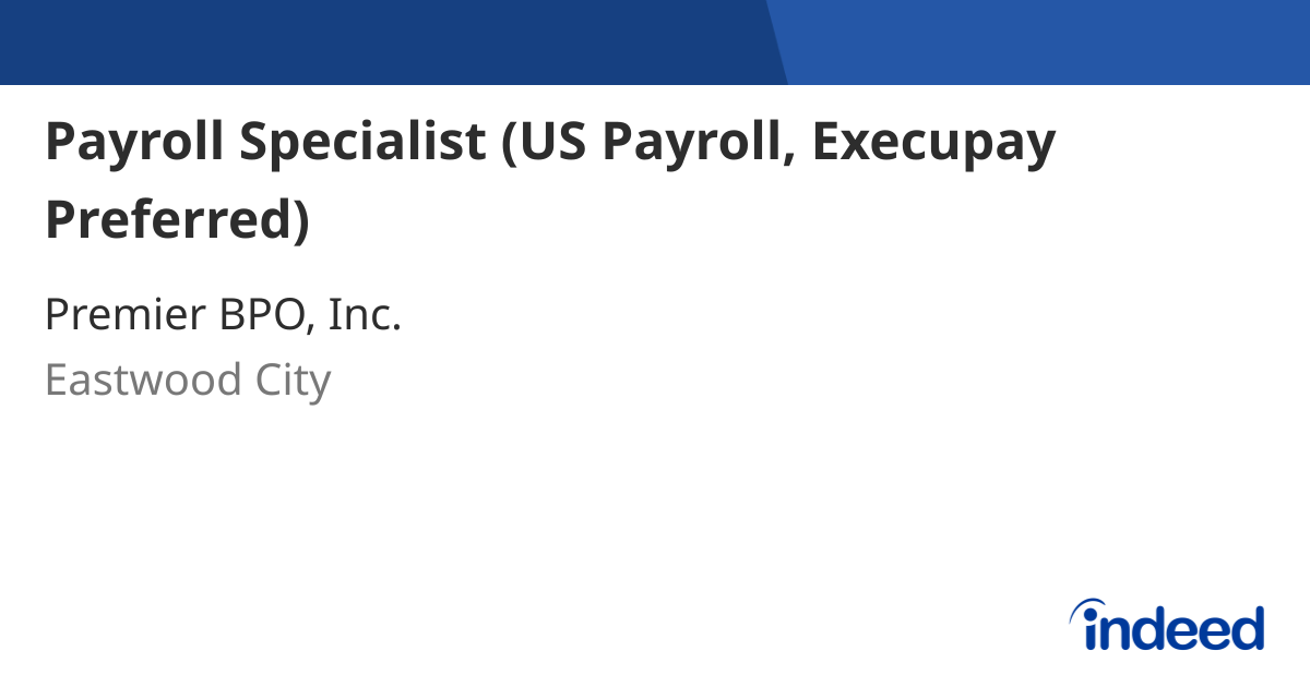 Payroll Specialist (US Payroll, Execupay Preferred) - Eastwood City ...