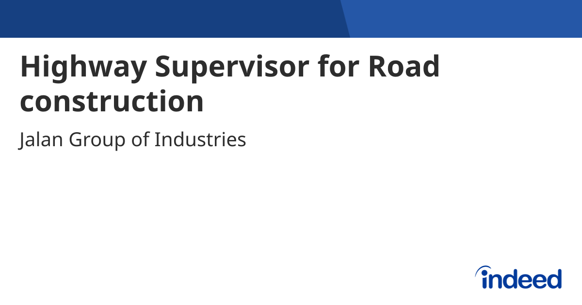 Highway Supervisor for Road construction - Bhubaneswar, Orissa - Indeed.com