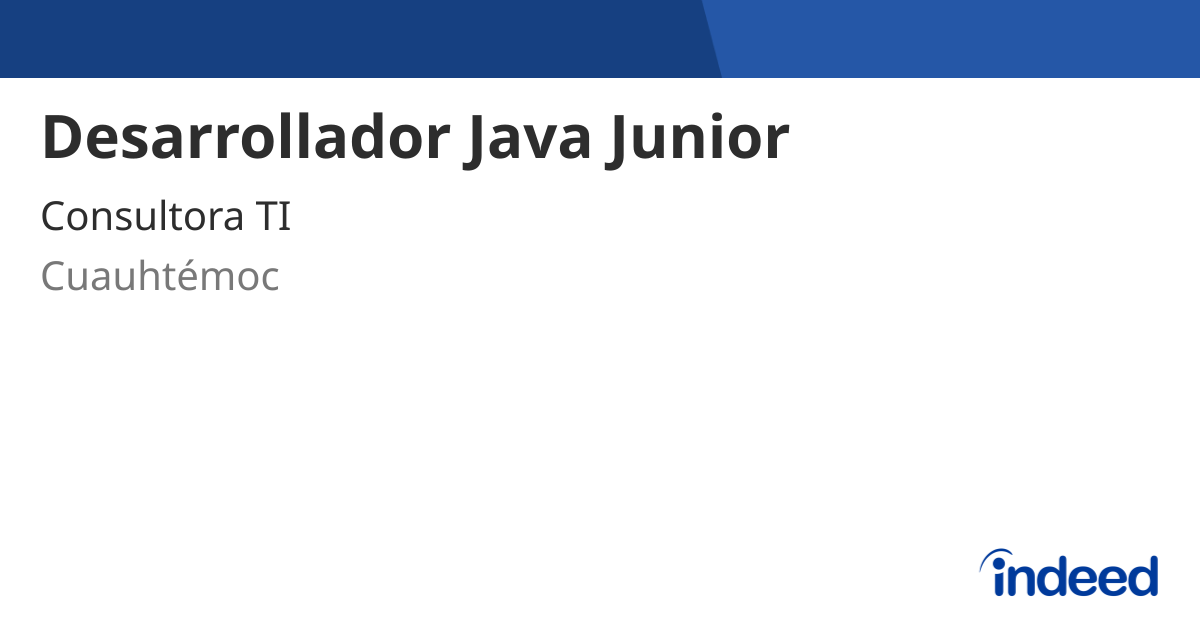 Desarrollador Java Junior - Cuauhtémoc, CDMX - Indeed.com