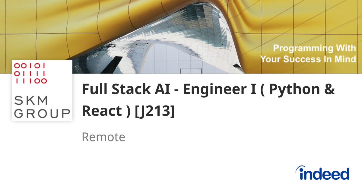 Full Stack AI - Engineer I ( Python & React ) [J213] - Remote - Indeed.com