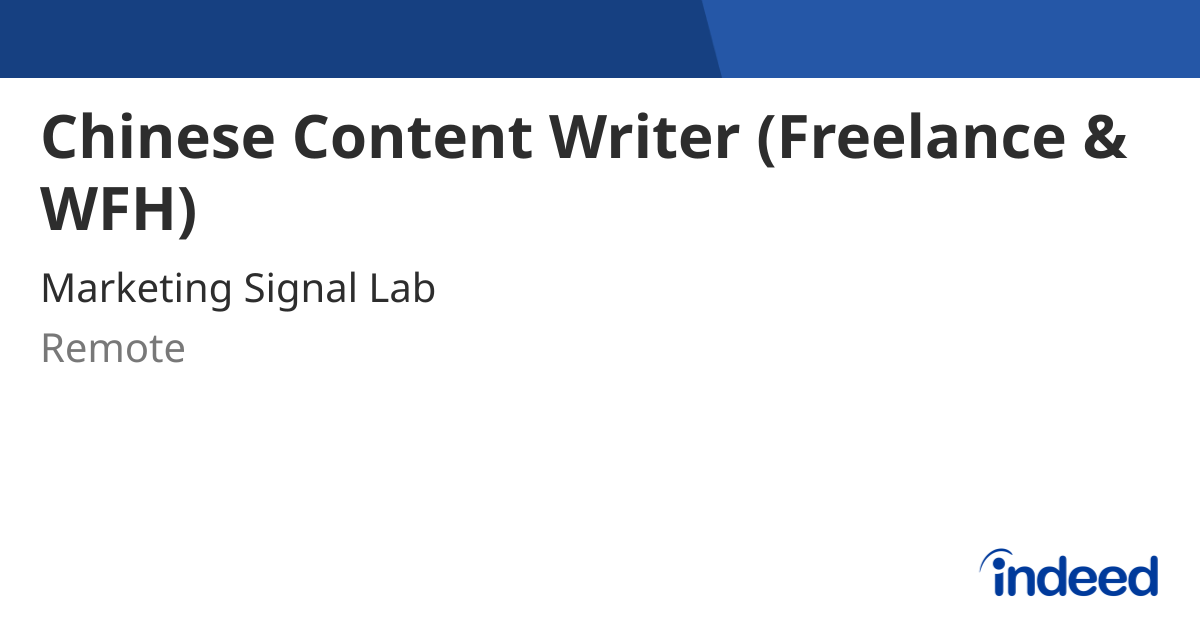 Chinese Content Writer (Freelance & WFH) - Remote - Indeed.com