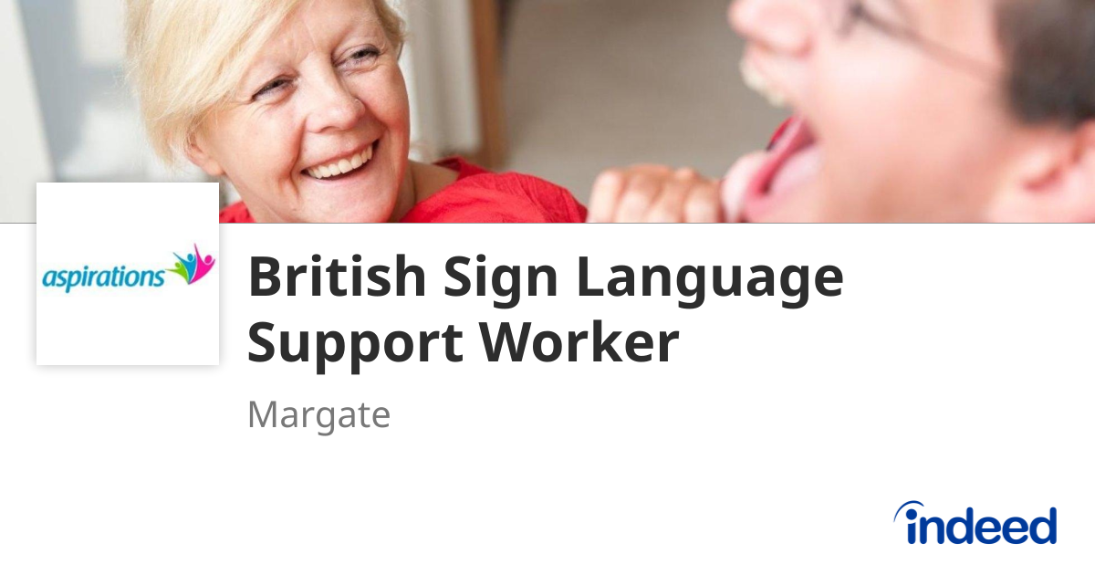 British Sign Language Support Worker - Margate CT9 - Indeed.com