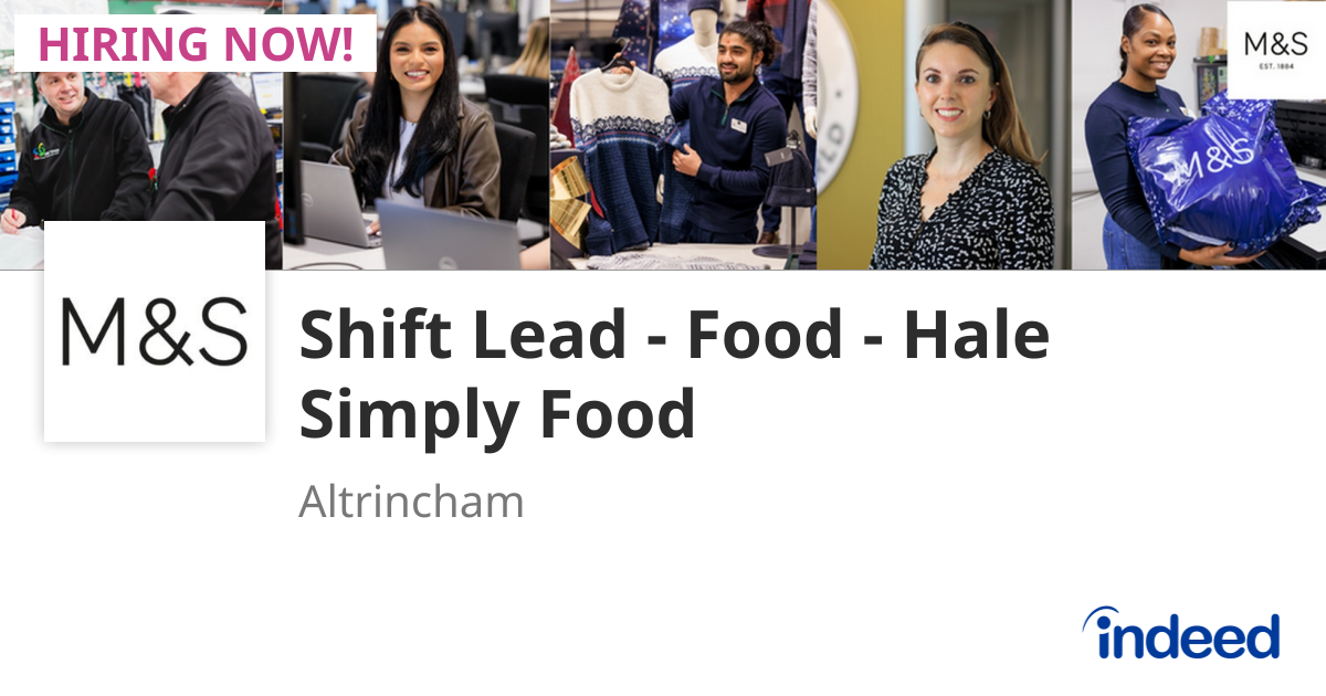 Shift Lead - Food - Hale Simply Food - Altrincham WA15 9SF - Indeed.com