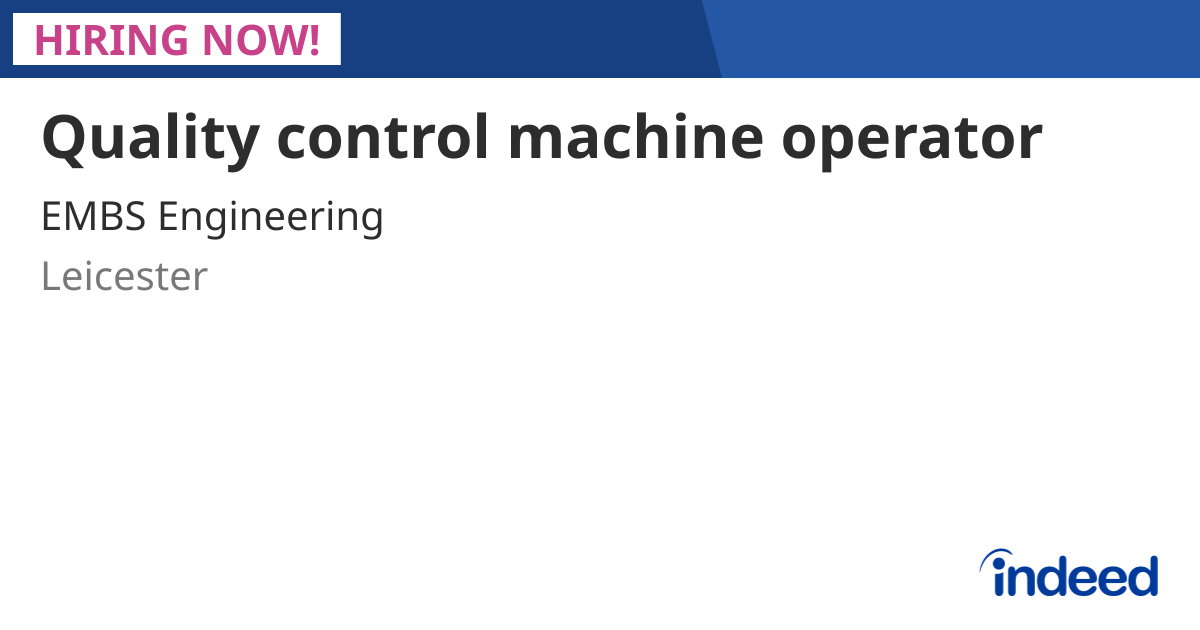 Quality control machine operator - Leicester - Indeed.com