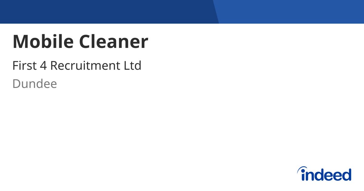 Mobile Cleaner - Dundee DD1 - Indeed.com