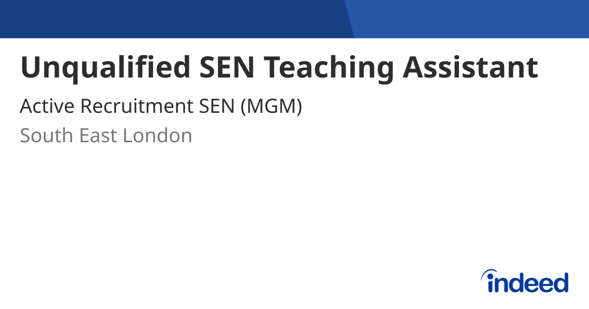 Unqualified SEN Teaching Assistant - South East London - Indeed.com