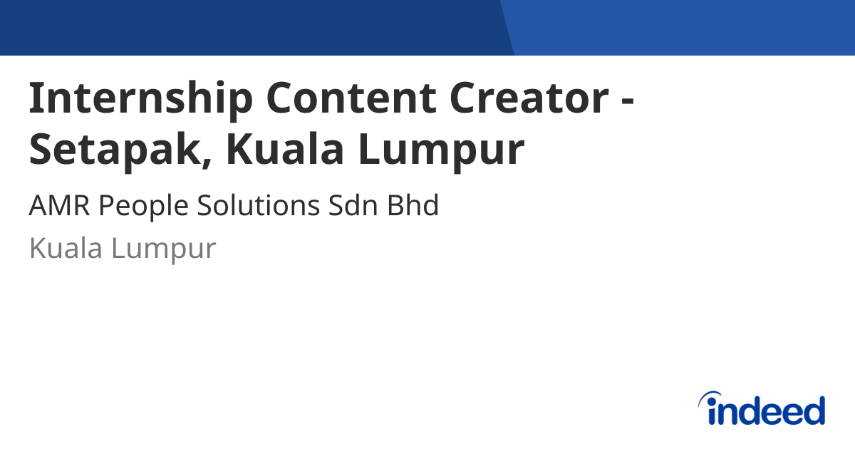Internship Content Creator - Setapak, Kuala Lumpur - Kuala Lumpur - Indeed.com