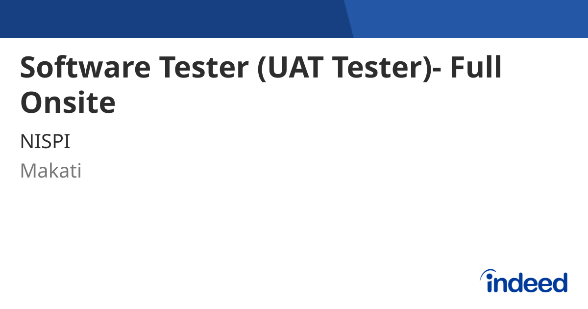 Software Tester (UAT Tester)- Full Onsite - Makati - Indeed.com